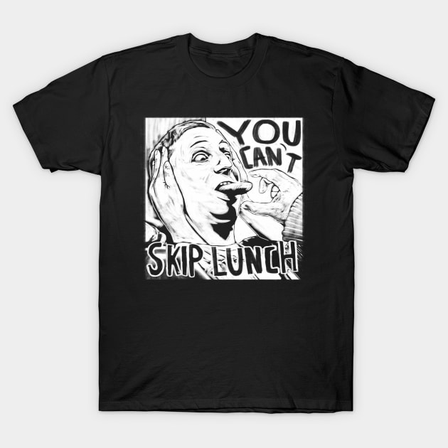 You Can't Skip Lunch ITYSL - Itysl - T-Shirt | TeePublic You Can't Skip Lunch ITYSL - Itysl - T-Shirt | TeePublic